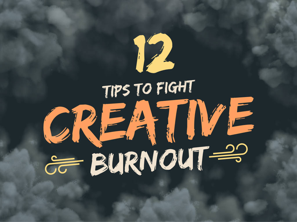 12 Tips To Fight Creative Burnout | DesignMantic: The Design Shop