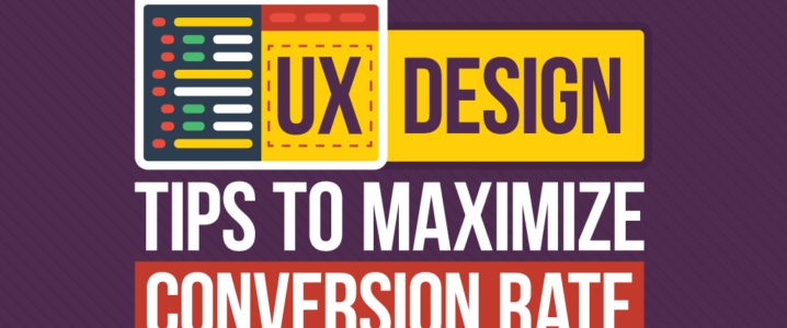 UX Design Tips To Maximize Conversion Rate