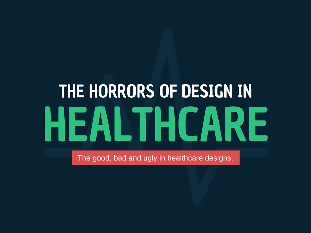 The Horrors of Design in Healthcare | DesignMantic: The Design Shop